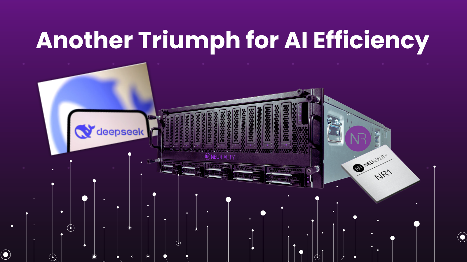 DeepSeek's Success Proves It: Efficiency is the Future of AI - NeuReality